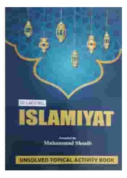 GCE O LEVEL ISLAMIYAT ACTIVITY BOOK (UNSOLVED TOPICAL PAST PAPERS) (NEW ...