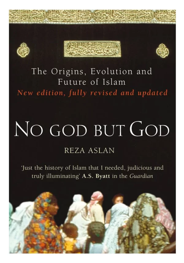 No God But God: The Origins, Evolution And Future Of Islam By: Reza ...
