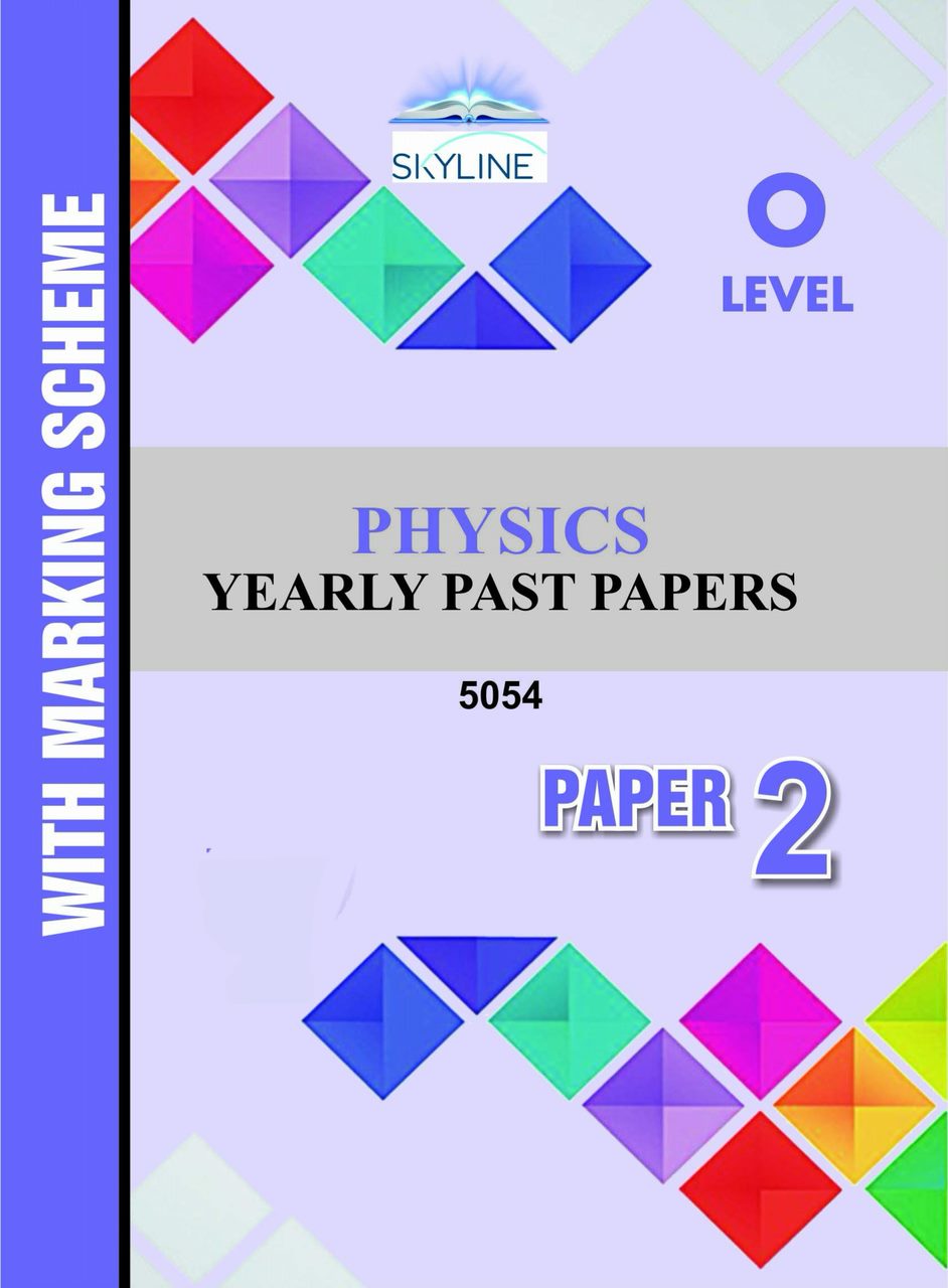 O LEVEL PHYSICS PAPER 2 5054 YEARLY UNSOLVED PASTPAPER WITH MARK SCHEME ...
